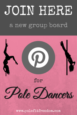 New Pinterest Group Board For Pole Dancers - Pole Fit Freedom