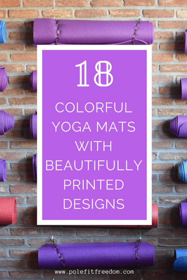 18 Colorfully Printed Yoga Mats With Beautiful Designs - Pole Fit Freedom
