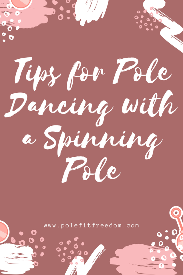 Tips for Pole Dancing with a Spinning Pole - Pole Fit Freedom